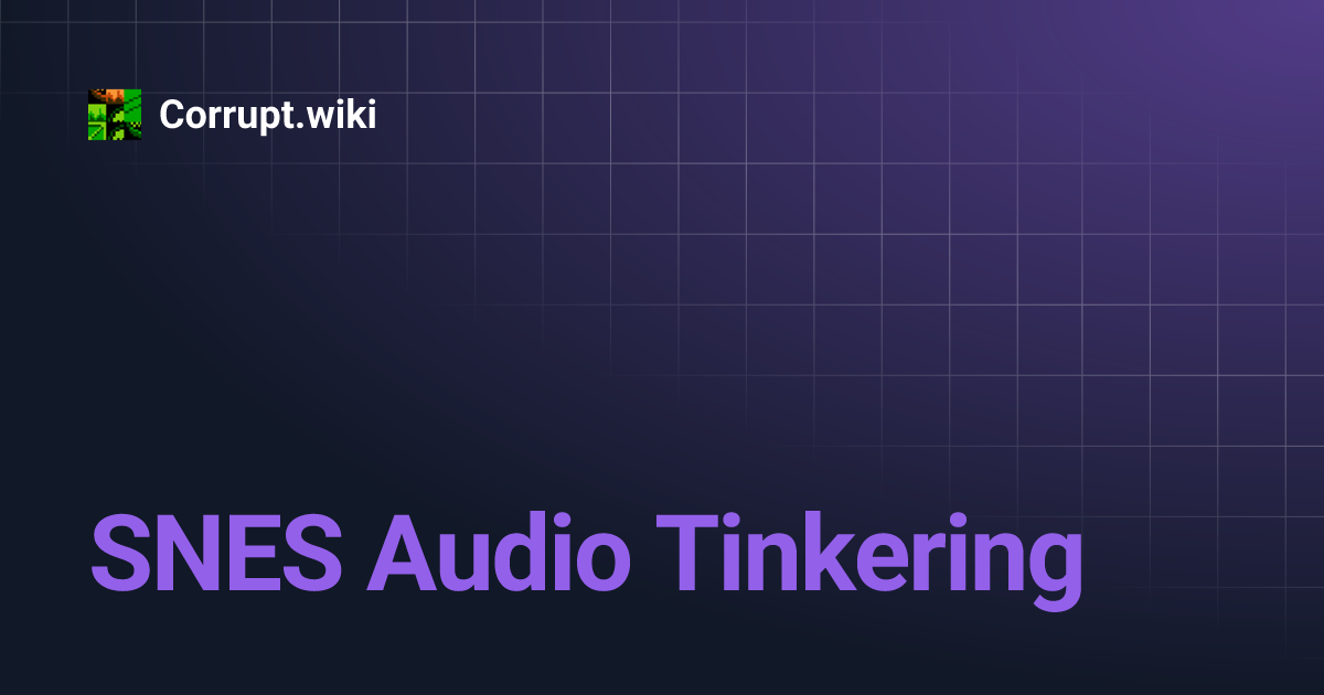 SNES Audio Tinkering | Corrupt.wiki