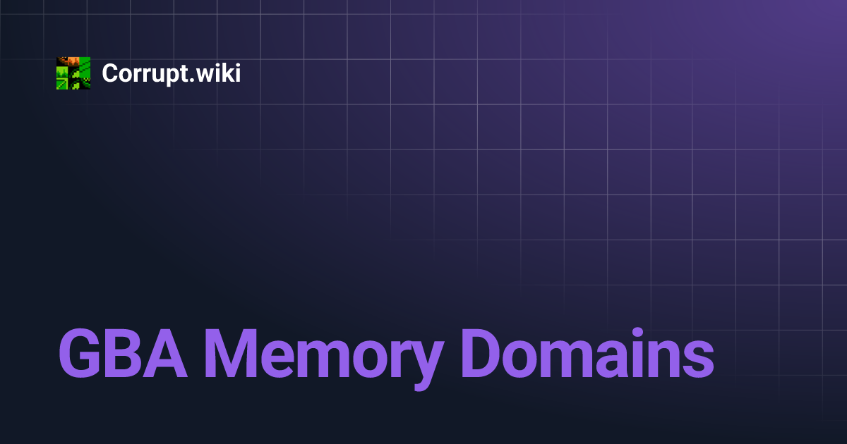 GBA Memory Domains | Corrupt.wiki