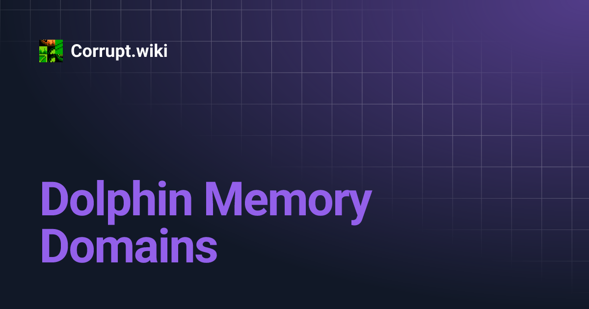 Dolphin Memory Domains | Corrupt.wiki
