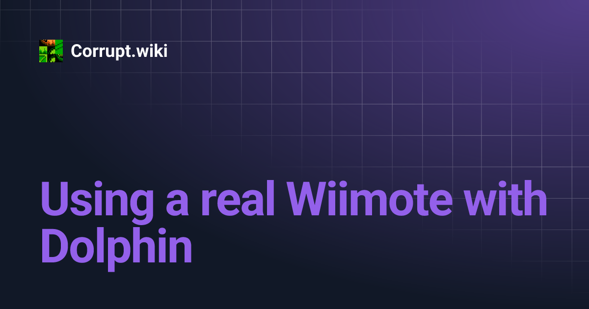 Using a real Wiimote with Dolphin | Corrupt.wiki