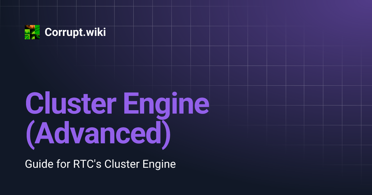 Cluster Engine (Advanced) | Corrupt.wiki