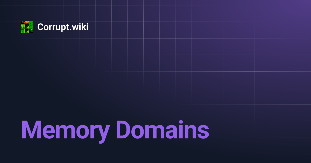 Memory Domains | Corrupt.wiki