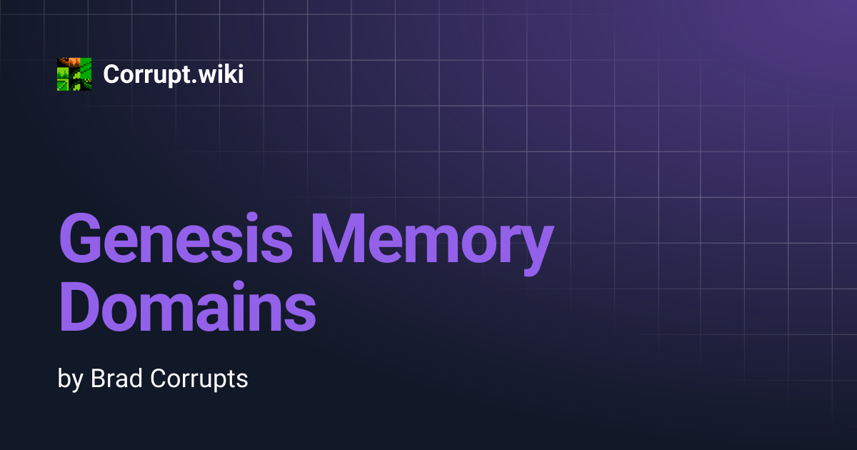 Genesis Memory Domains | Corrupt.wiki