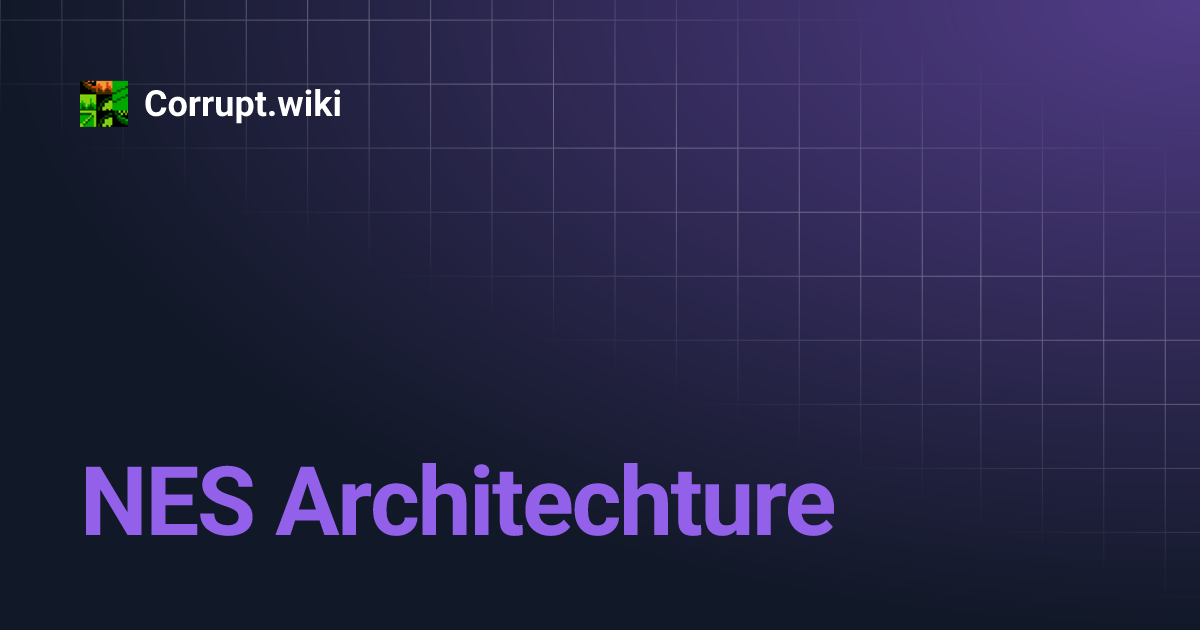 NES Architechture | Corrupt.wiki