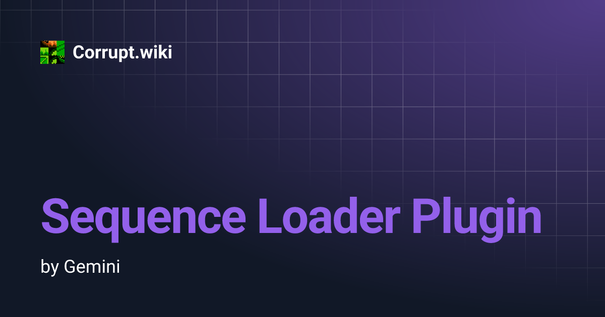 Sequence Loader Plugin | Corrupt.wiki